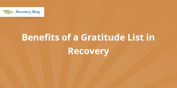 Benefits of a Gratitude List in Recovery - Aquila Recovery Clinic