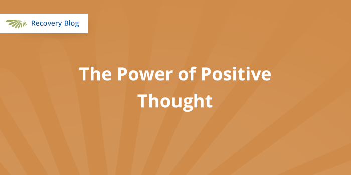 The Power of Positive Thought - Aquila Recovery Clinic