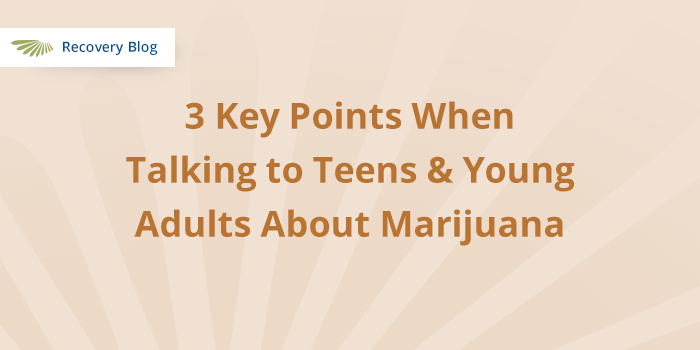 Marijuana Use in Teens & Young Adults - Aquila Recovery Clinic