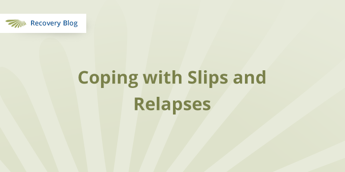 Coping with Relapse and Slips - Aquila Recovery Clinic