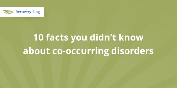 10 Facts About Co-Occurring Disorders - Aquila Recovery Clinic
